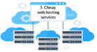 5 Cheap web hosting services | Affordable web hosting services