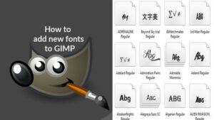 How to add new fonts to GIMP - Step by Step Procedure